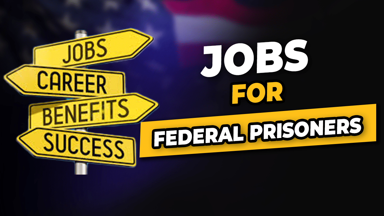 Jobs For Federal Prisoners - White Collar Advice
