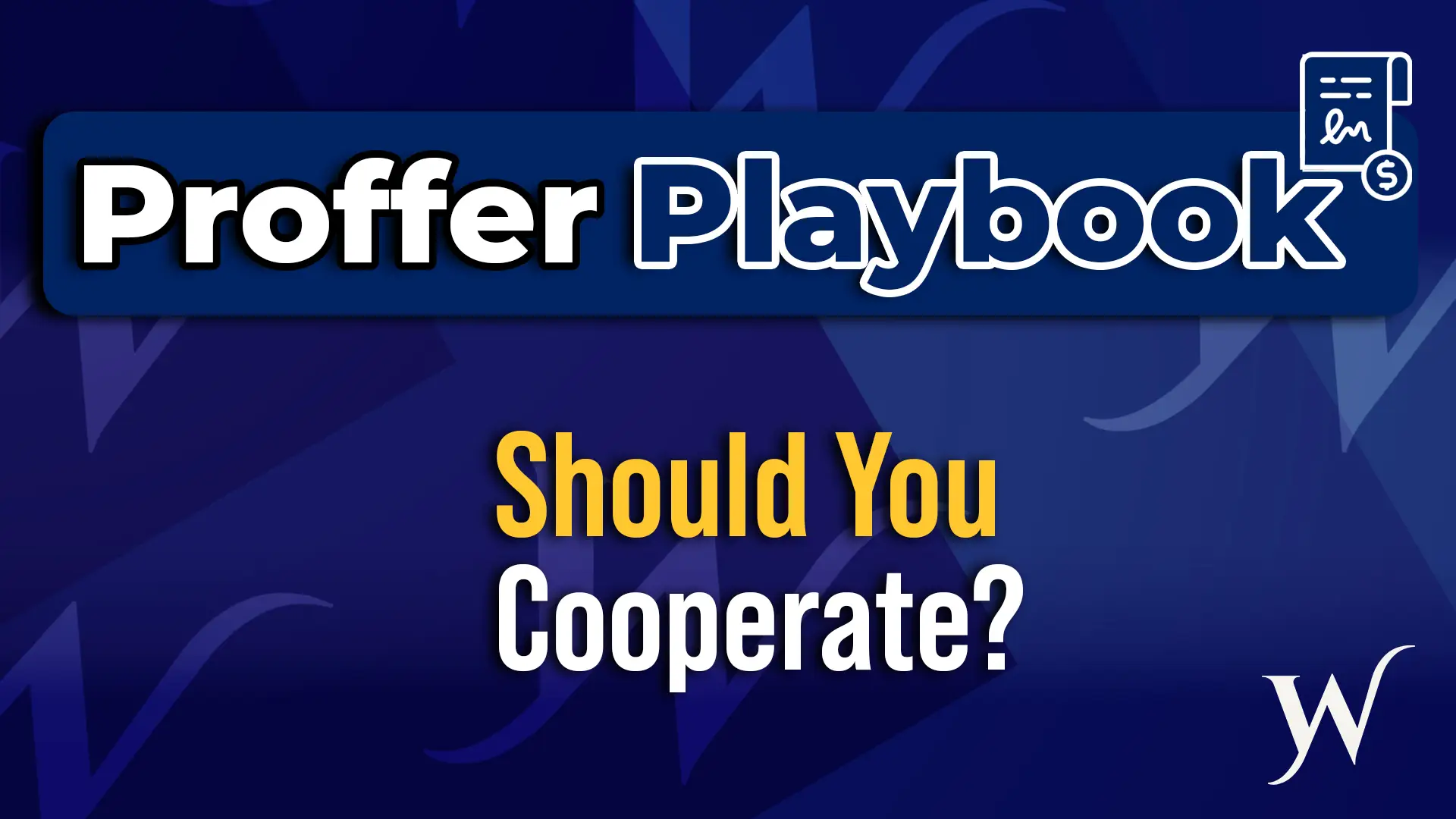 SHOULD YOU COOPERATE AFTER A REVERSE PROFFER?