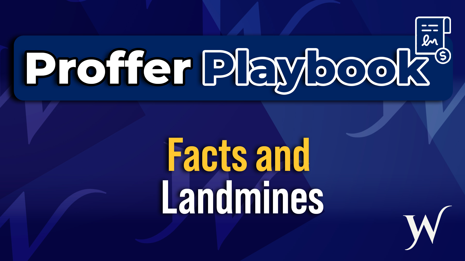 HOW TO PREPARE FOR A PROFFER OR REVERSE PROFFER SESSION (WITHOUT ...