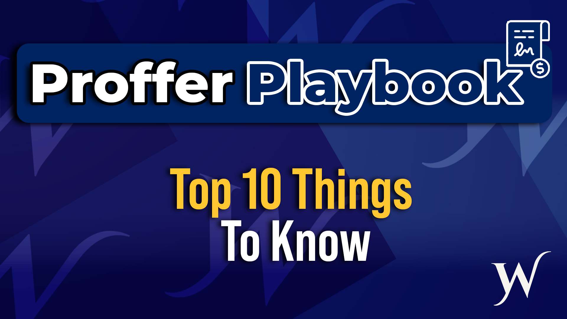 TOP 10 THINGS TO KNOW ABOUT FEDERAL PROFFERS