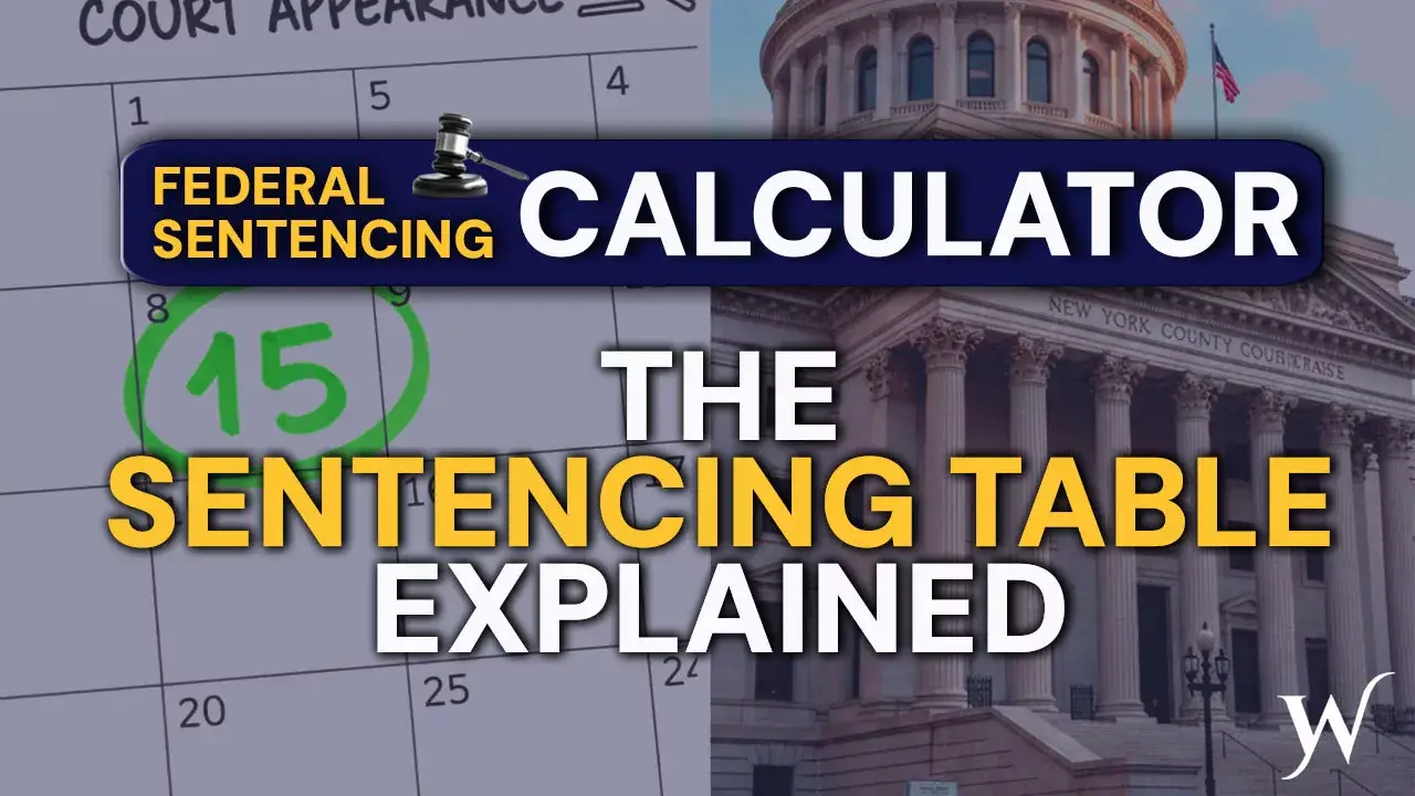 How to Use the Federal Sentencing Table to Estimate Your Sentence